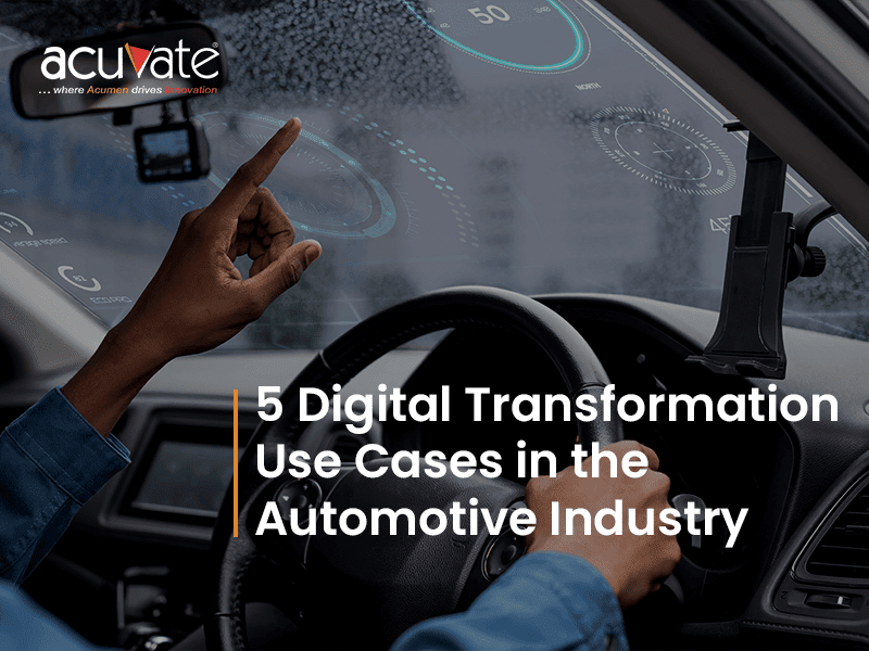 5 Digital Transformation Use Cases in the Automotive Industry | Acuvate