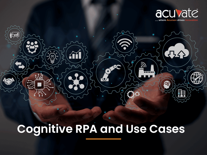 Cognitive Robotic Process Automation and Use Cases | Acuvate